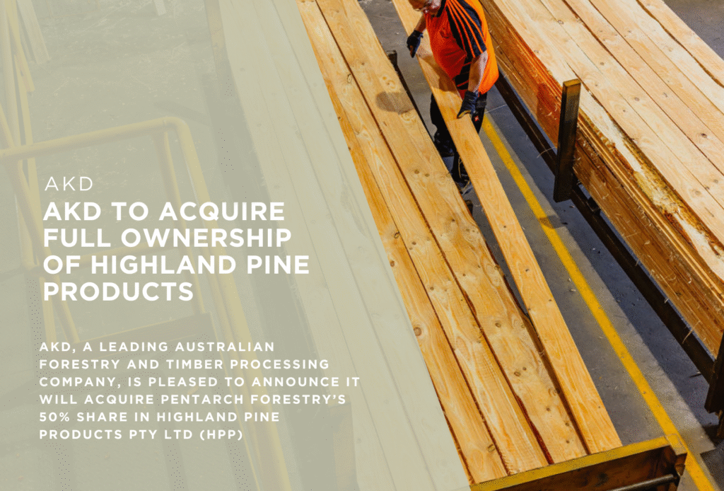 AKD to Acquire Full Ownership of Highland Pine Products - Gippsland ...